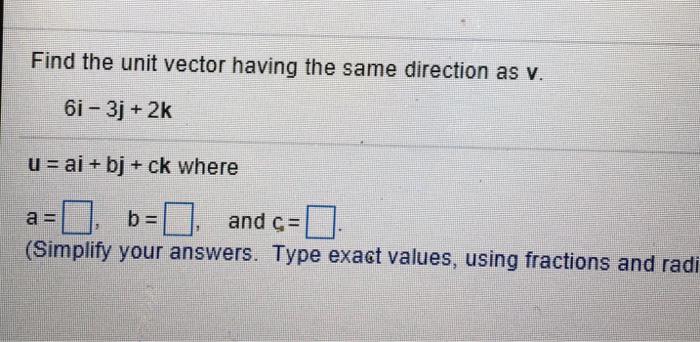 Solved Find the unit vector having the same direction as v. | Chegg.com
