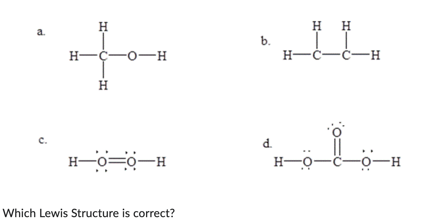 Solved a. b. c. Which Lewis Structure is correct? | Chegg.com