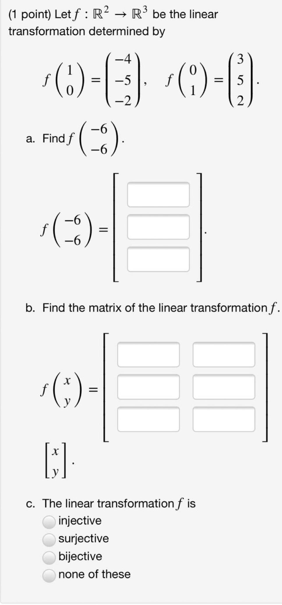 Solved (1 point) Letf : R2 + R3 be the linear transformation | Chegg.com Solved (1 point) Letf : R2 + R3 be the linear transformation | Chegg.com
