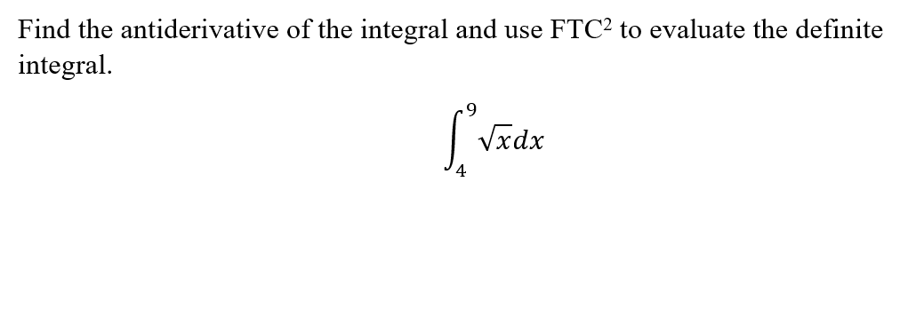 Solved Find the antiderivative of the integral and use FTC2 | Chegg.com