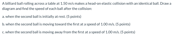 Solved A billiard ball rolling across a table at 1.50 m/s | Chegg.com