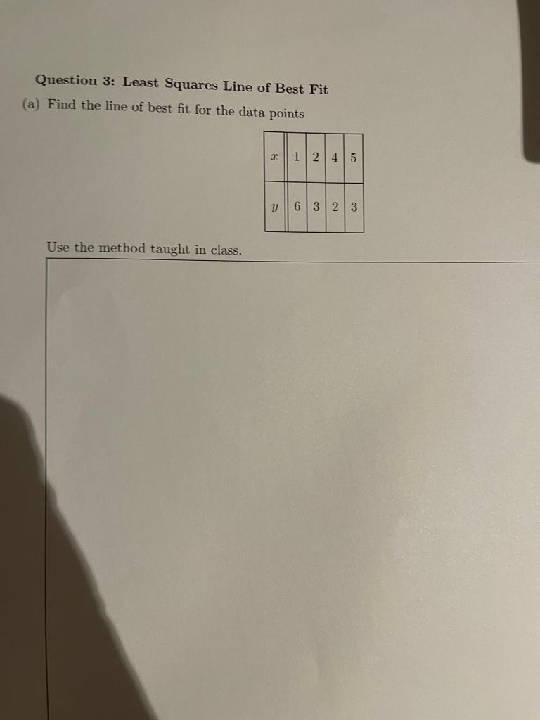 Solved Question 3: Least Squares Line of Best Fit (a) Find | Chegg.com