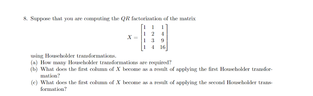 Solved 8. Suppose that you are computing the QR | Chegg.com