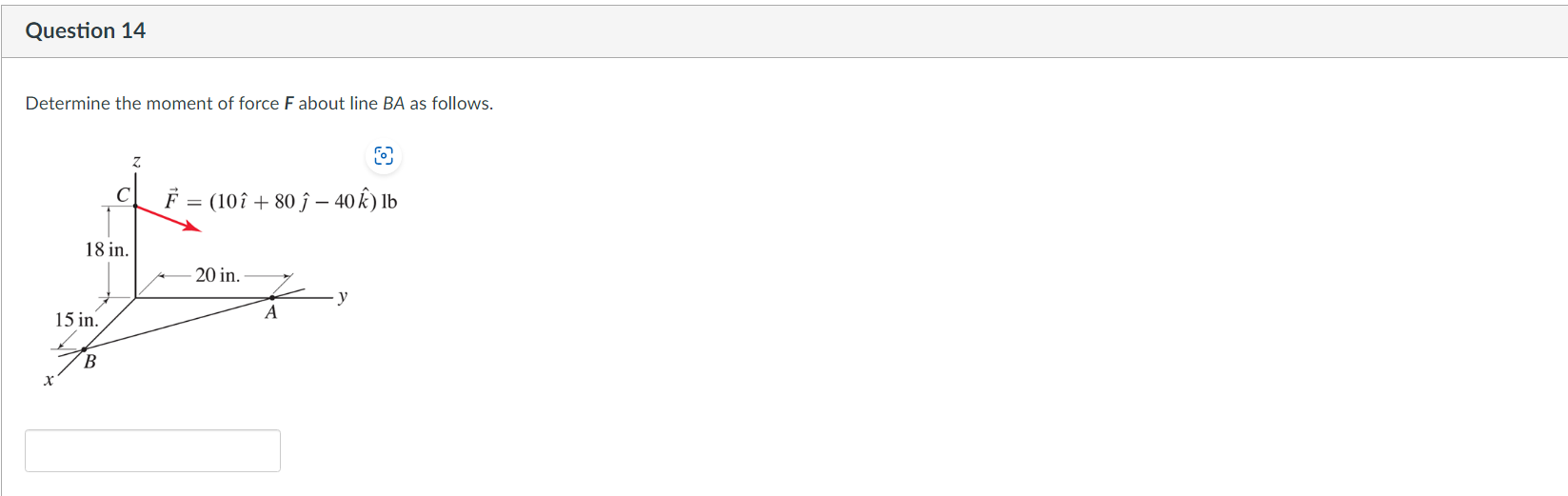 Solved Determine the moment of force F about line BA as | Chegg.com
