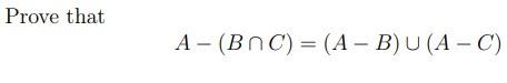 Solved Prove that A - (BOC) = (A - B) U (A - C) | Chegg.com