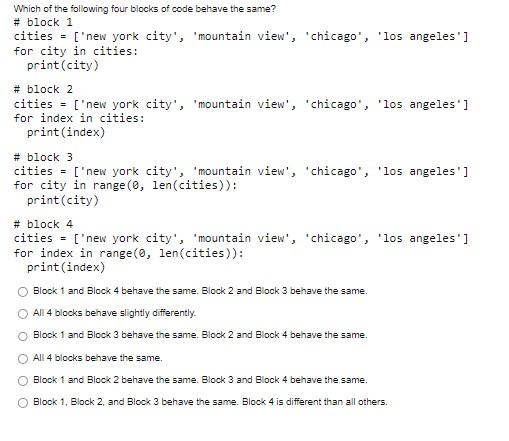 Solved Which of the following four blocks of code behave the | Chegg.com