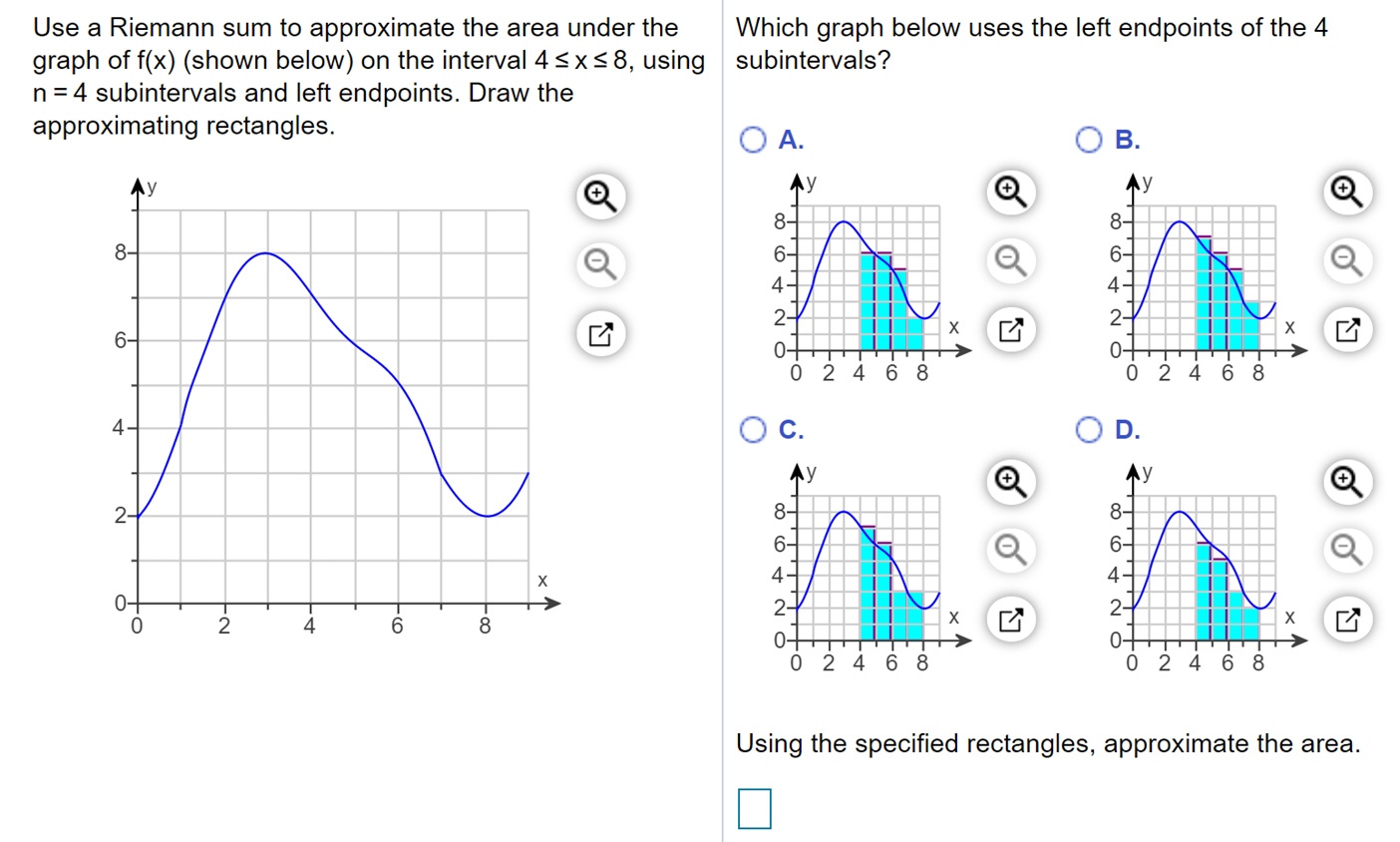 Solved Use a Riemann sum to approximate the area under the | Chegg.com
