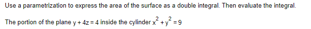 Solved Use a parametrization to express the area of the | Chegg.com