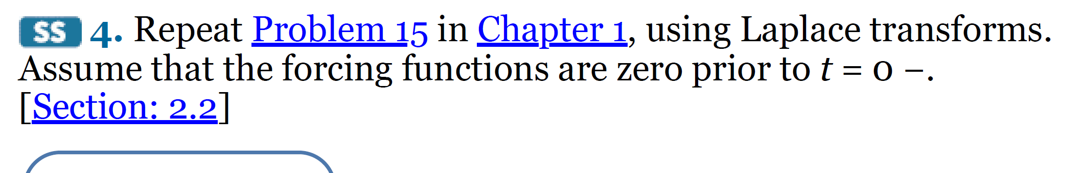Solved SS 4. Repeat Problem 15 in Chapter 1, using Laplace | Chegg.com Solved SS 4. Repeat Problem 15 in Chapter 1, using Laplace | Chegg.com
