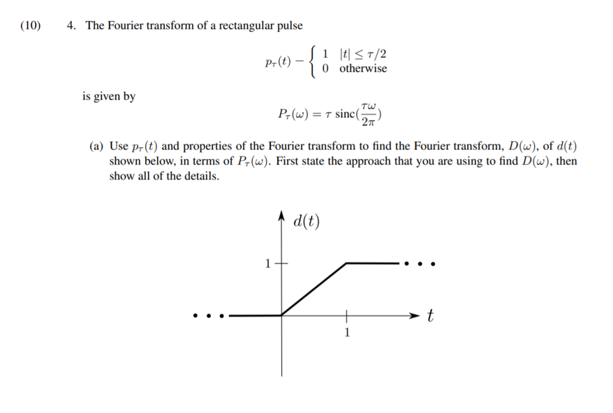 Solved (10) 4. The Fourier transform of a rectangular pulse | Chegg.com