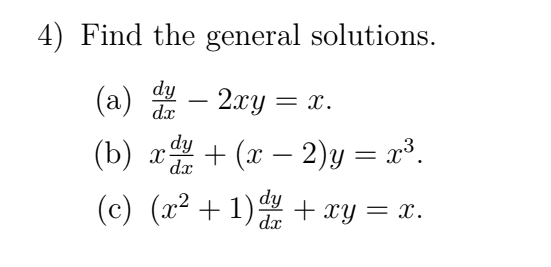 Solved Find the general solutions. (a) dxdy−2xy=x. (b) | Chegg.com