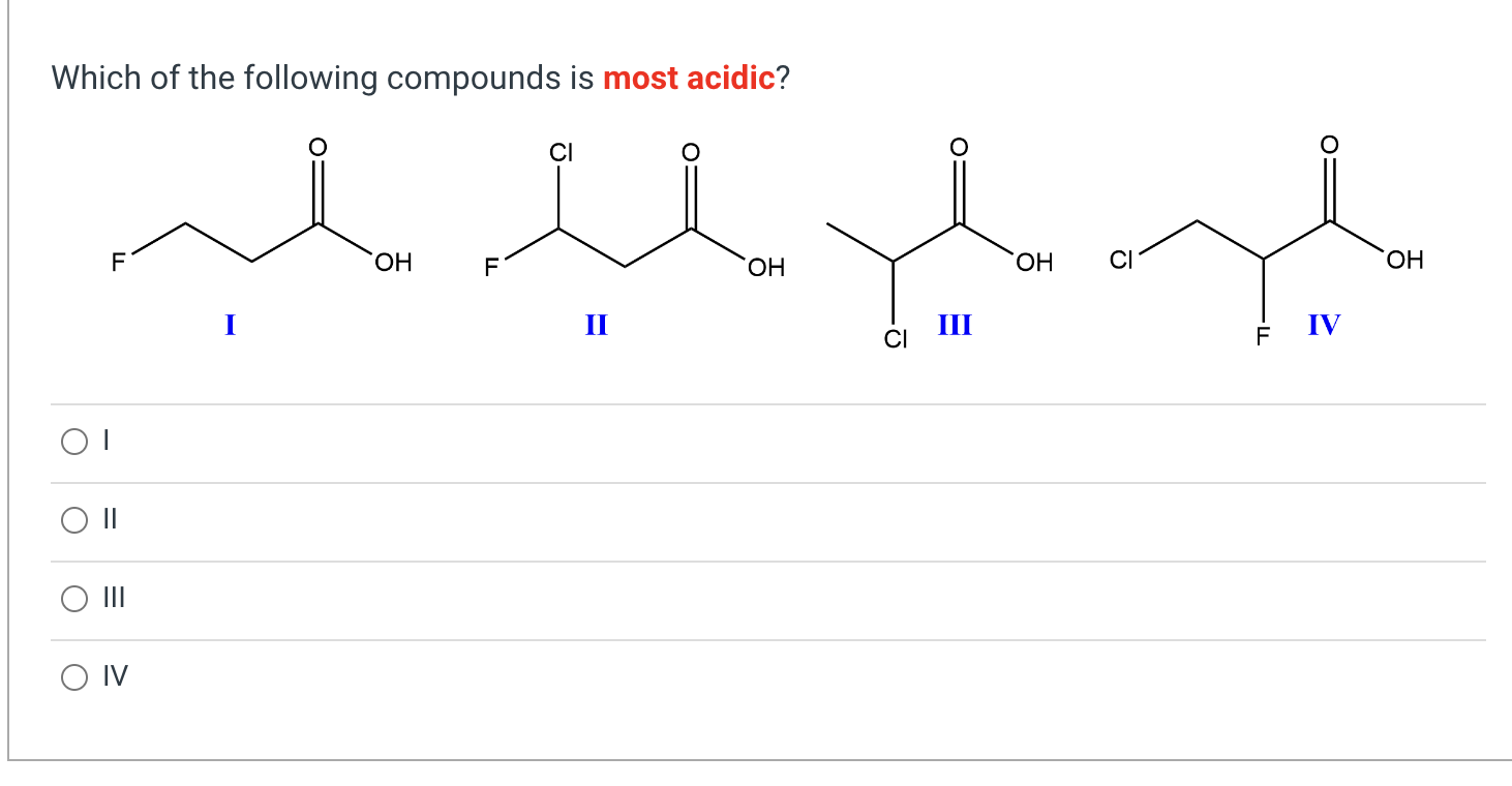 Solved Which of the following compounds is most acidic? I U | Chegg.com
