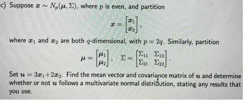 Solved Suppose x∼Np(μ,Σ), where p is even, and partition | Chegg.com