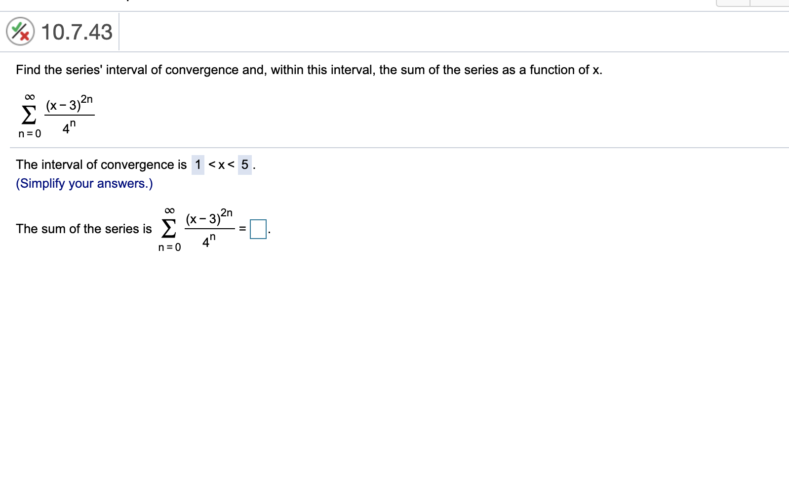 Solved % 10.7.43 Find the series' interval of convergence | Chegg.com Solved % 10.7.43 Find the series' interval of convergence | Chegg.com