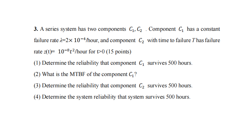 Solved 3. A series system has two components C1,C2. | Chegg.com