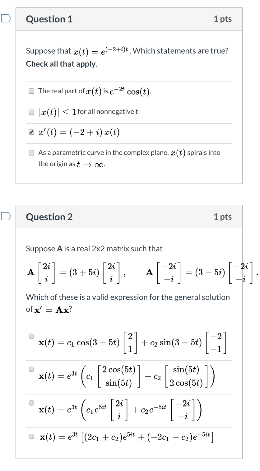 Solved Question 1 1 pts Suppose that x(t) = el-2+i)t. Which | Chegg.com