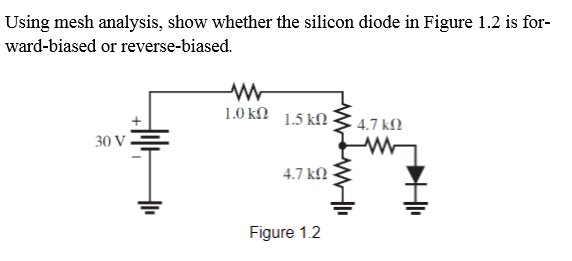 Solved Using mesh analysis, show whether the silicon diode | Chegg.com