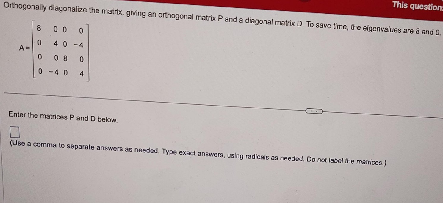Solved Orthogonally diagonalize the matrix, giving an | Chegg.com