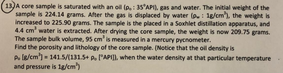 Solved 13.) A core sample is saturated with an oil (p.: | Chegg.com