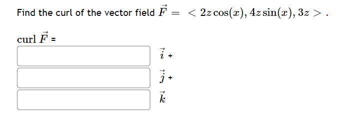 Solved Find the curl of the vector field | Chegg.com