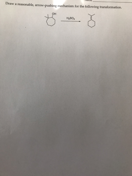 Solved Draw a reasonable, arrow-pushing mechanism for the | Chegg.com