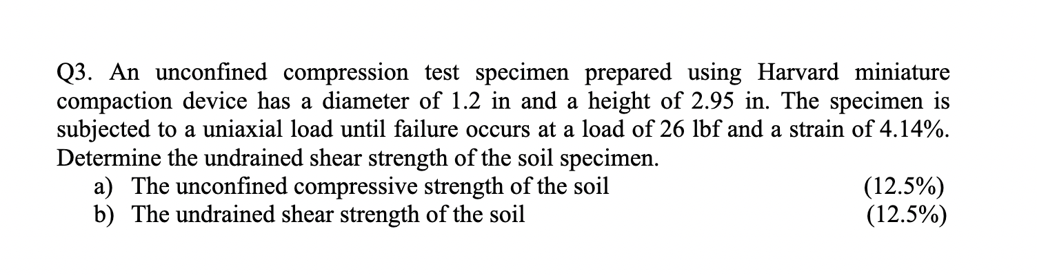 Solved Q3. An unconfined compression test specimen prepared | Chegg.com