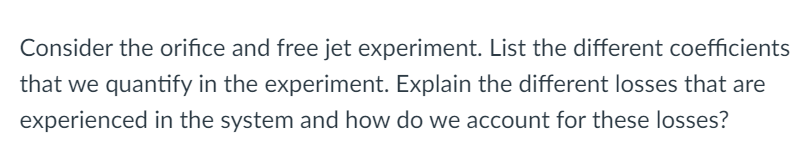 Solved Consider the orifice and free jet experiment. List | Chegg.com