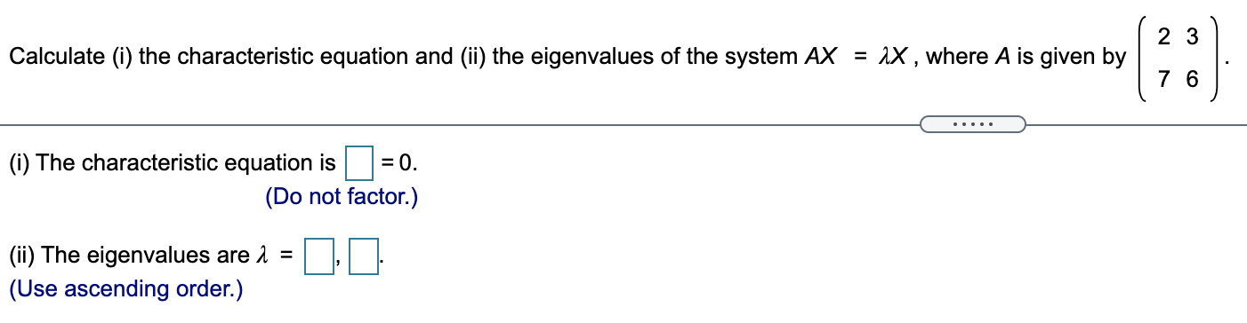 Solved 2 3 Calculate (i) the characteristic equation and | Chegg.com