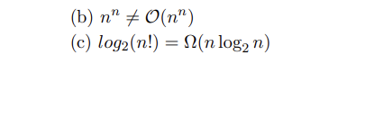 Solved prove a) n^n ≠ O(n^n ) (c) log2(n!) = Ω(n log2 n) | Chegg.com