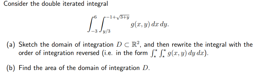 Solved Consider the double iterated integral g(x, y) dx dy. | Chegg.com Solved Consider the double iterated integral g(x, y) dx dy. | Chegg.com