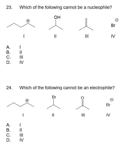 Solved 23. Which of the following cannot be a nucleophile? | Chegg.com