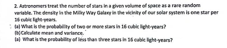 Solved 2. Astronomers treat the number of stars in a given | Chegg.com