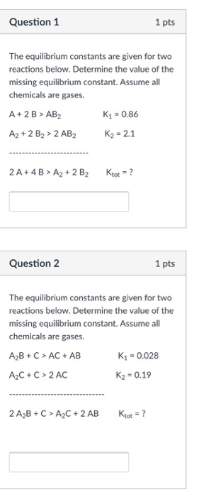 Solved Question 1 1 pts The equilibrium constants are given | Chegg.com