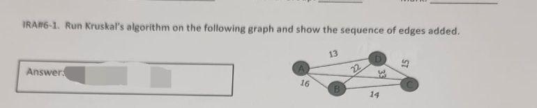 Solved IRA\#16-1. Run Kruskal's algorithm on the following | Chegg.com