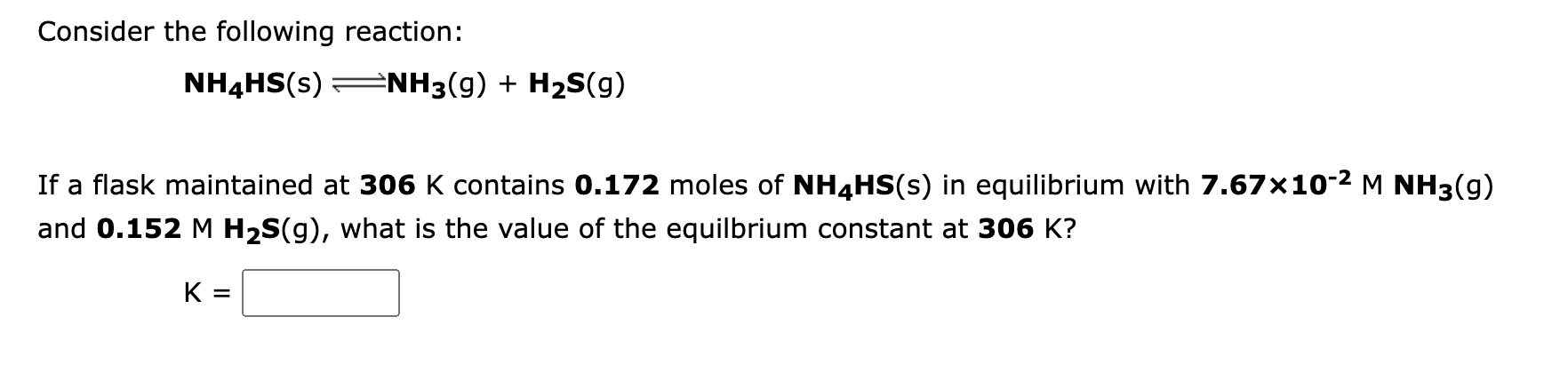 Solved Consider the following reaction: NH4HS(s) NH3(g) + | Chegg.com