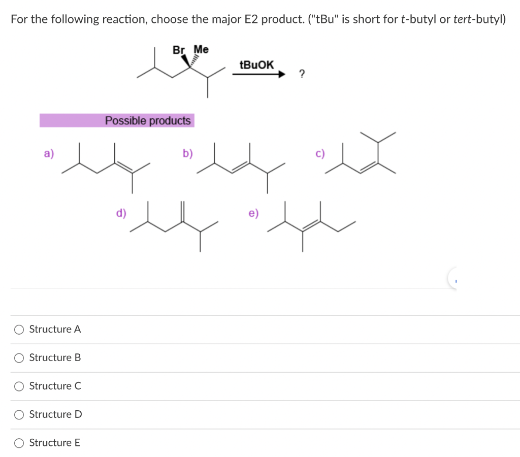 Solved For the following reaction, choose the major E2 | Chegg.com
