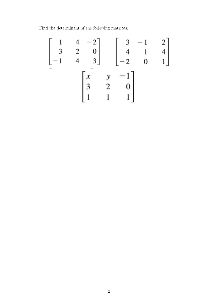 Solved Find the determinant of the following matrices: 1 4 | Chegg.com