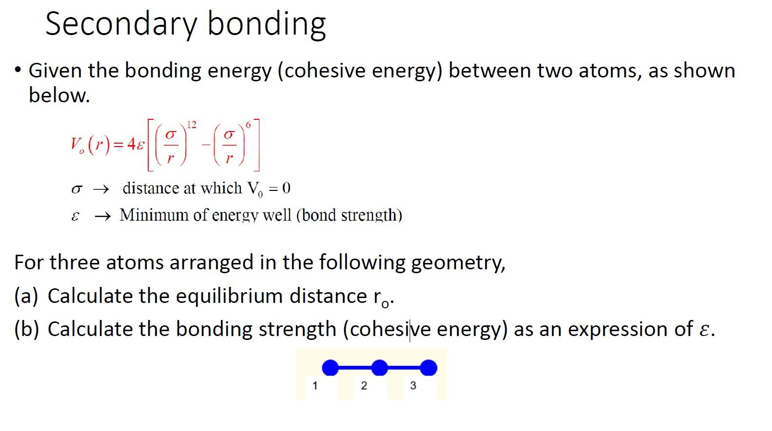 Solved Secondary bonding . Given the bonding energy | Chegg.com