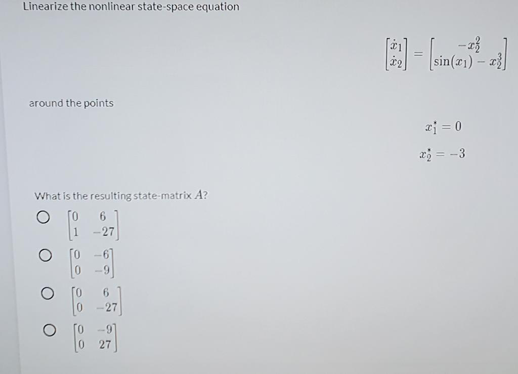 Solved Linearize the nonlinear state-space equation !] = | Chegg.com