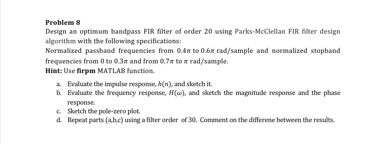 Solved Problem 8 Design an optimum bandpass FIR filter of | Chegg.com