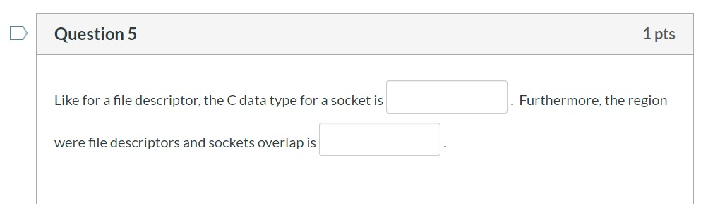 Solved Question 5 1 pts Like for a file descriptor, the C | Chegg.com