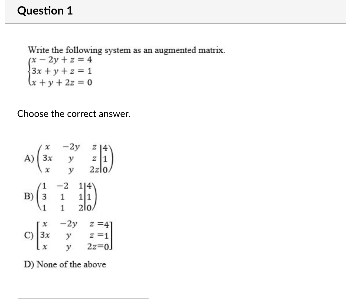 Solved Write the following system as an augmented matrix. | Chegg.com