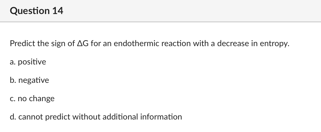 Solved Predict the sign of ΔG for an endothermic reaction | Chegg.com