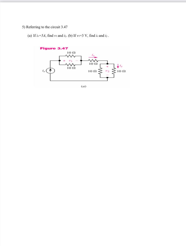 Solved 5) Referring to the circuit 3.47 (a) If ix=5A, find | Chegg.com