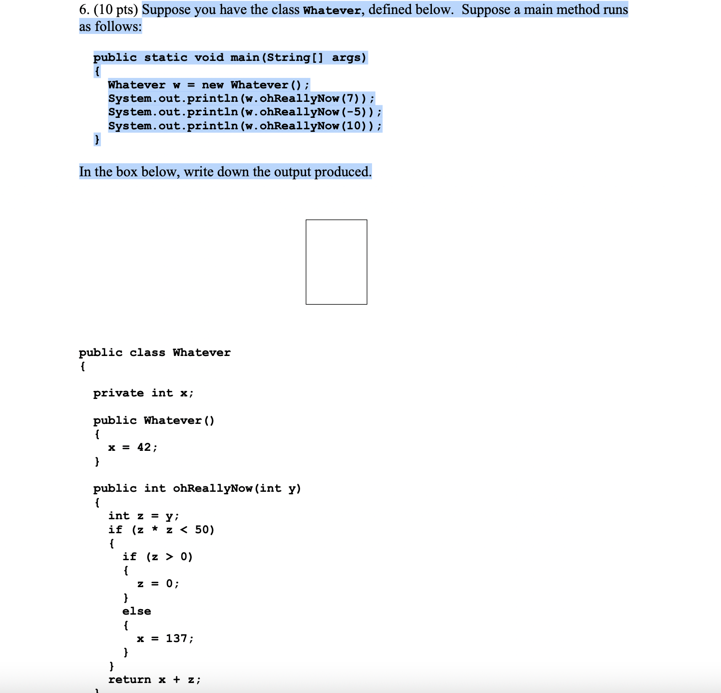 Solved 6. (10 pts) Suppose you have the class whatever, | Chegg.com