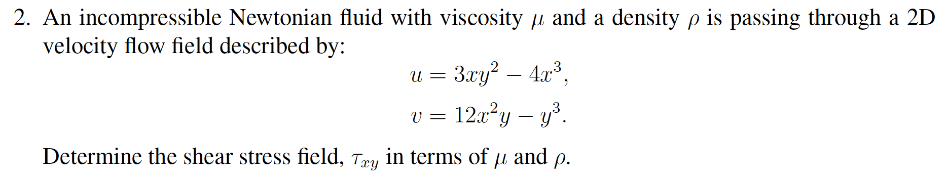 Solved 2. An incompressible Newtonian fluid with viscosity u | Chegg.com