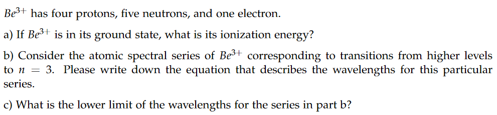 Solved Be3+ has four protons, five neutrons, and one | Chegg.com