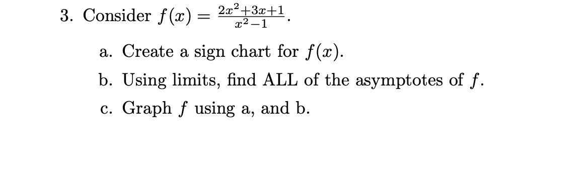 Solved Consider f(x)=2x2+3x+1x2-1.a. ﻿Create a sign chart | Chegg.com