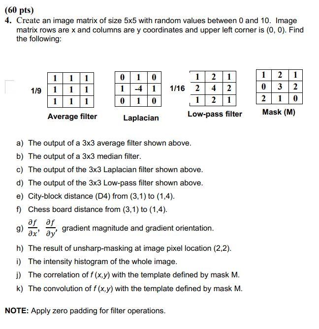 Solved (60 pts) 4. Create an image matrix of size 5x5 with | Chegg.com