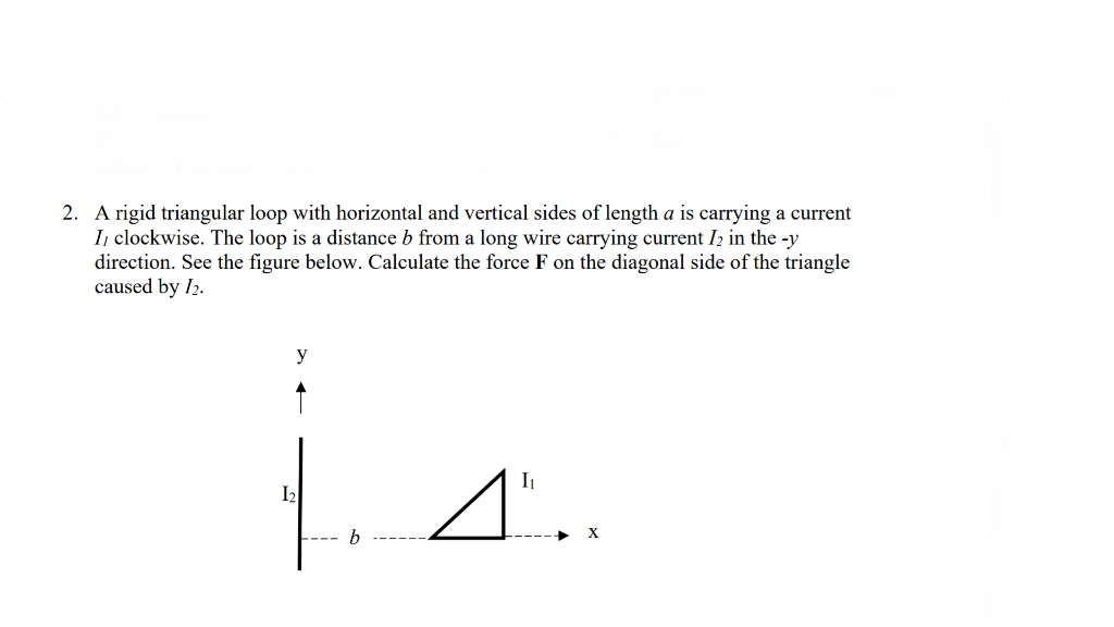 Solved 2. A rigid triangular loop with horizontal and | Chegg.com